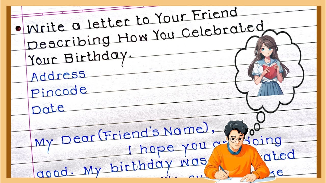 Write a (Short) Letter to Your Friend Describing Your Birthday ...