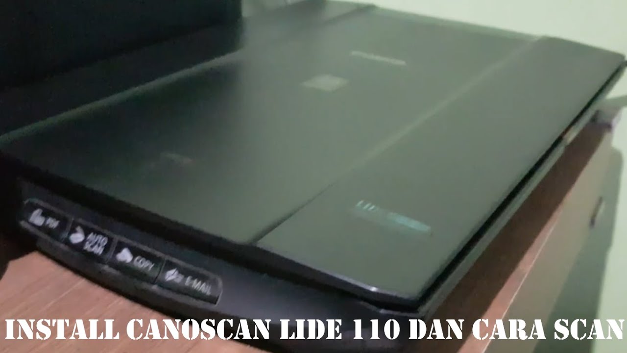 Cara Instal CanoScan Lide 110 Tanpa Driver dan Cara Scan Lebih Dari Satu Lembar - YouTube