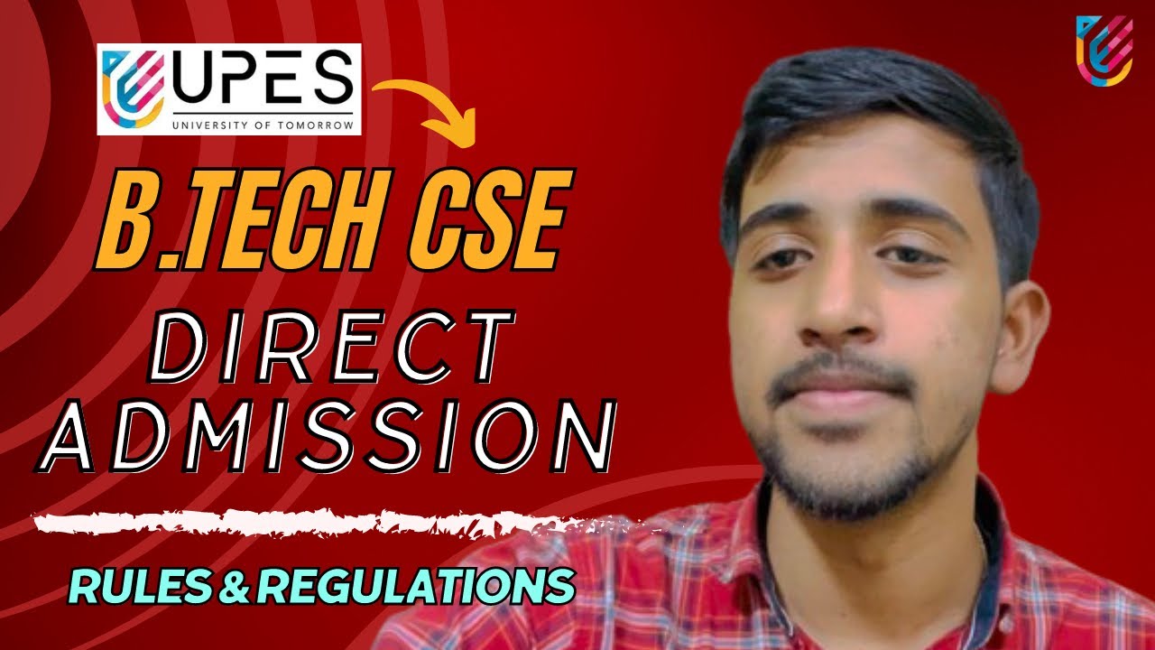 UPES B.Tech Cse Direct Admission 2024 | Rules And Regulations | UPES ...