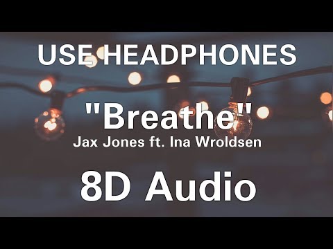 Jax Jones - Breathe ft. Ina Wroldsen (8D Audio)