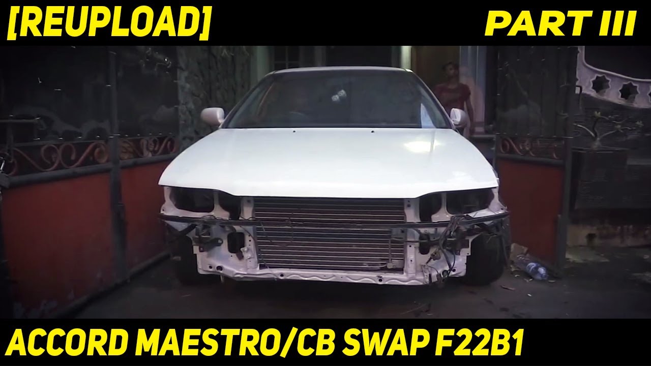 [REUPLOAD] Swap Engine Accord Maestro/CB7 Part 3 - YouTube