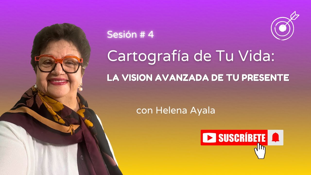 Sesión 4 | Cartografía de Tu Vida 🧭 La Visión Avanzada de Tu Presente ...