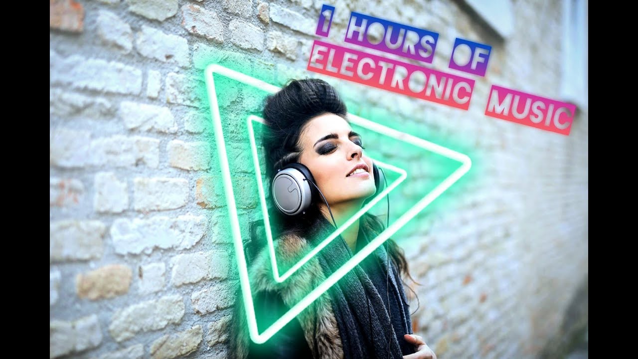 Electronic Music Mix - ♫ ♫ 1 Hours ♫ ♫ - YouTube