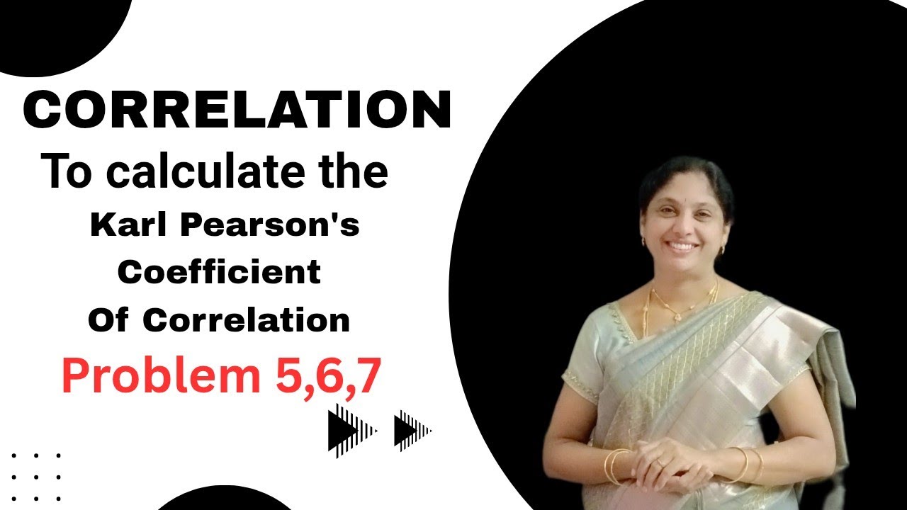 To calculate Karl Pearson's coefficient of correlation Problems 5,6,7 ...