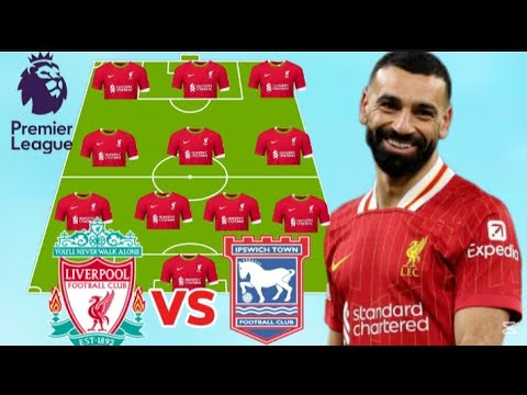 LIVERPOOL VS IPSWICH Predicted 4-3-3 Line up with Mo Salah in the EPL Matchweek 23 Under Arne ...