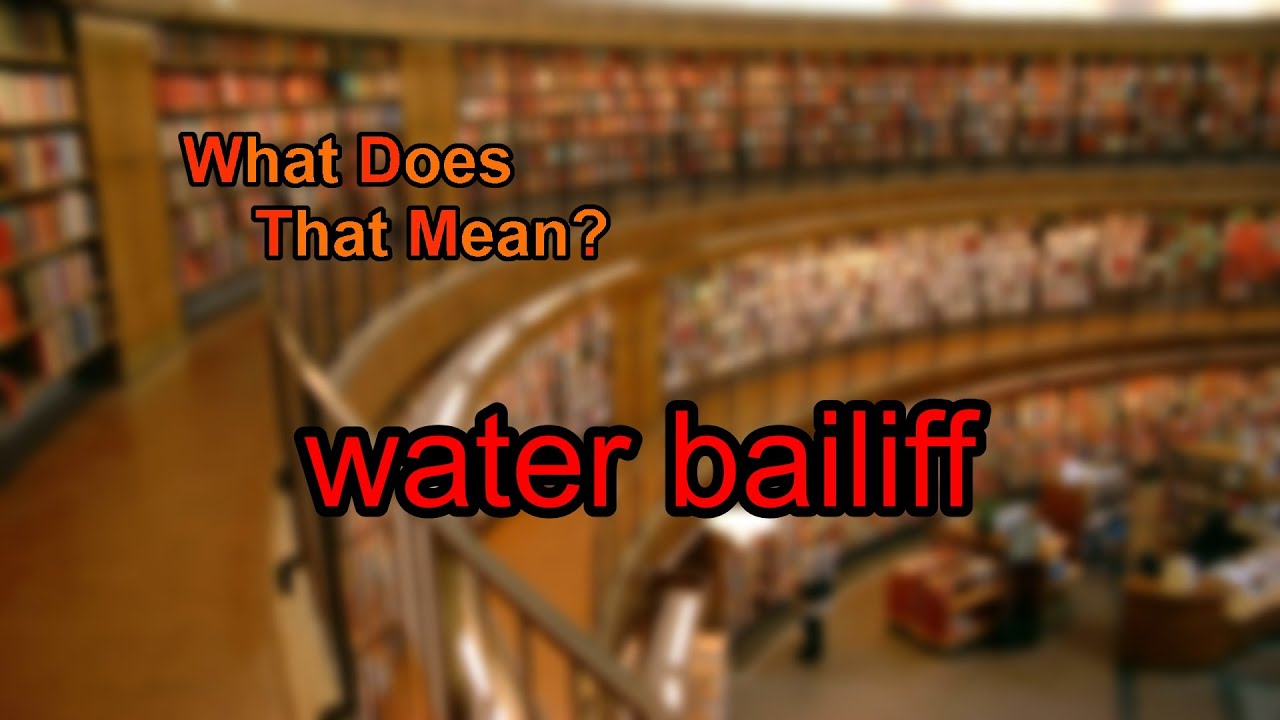 What does water bailiff mean? - YouTube