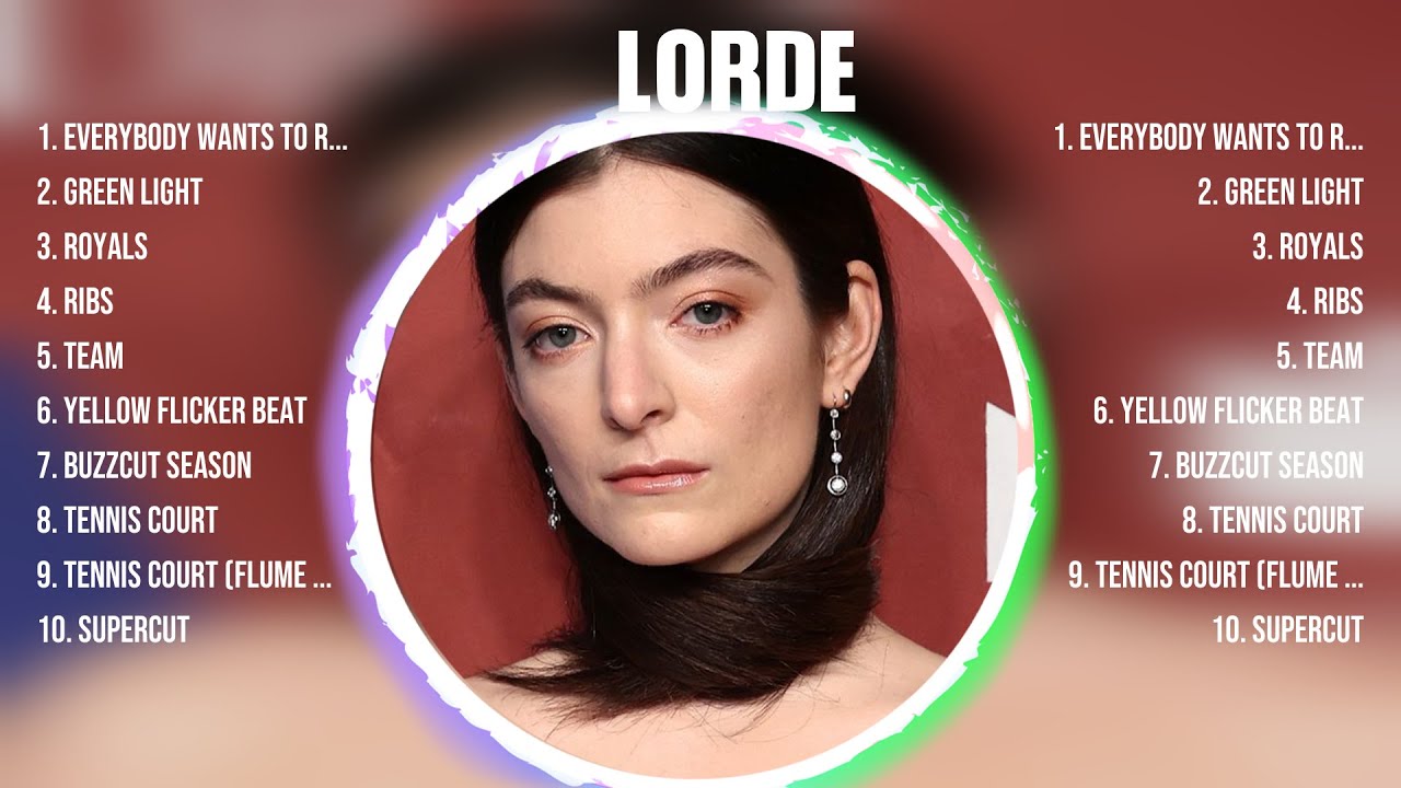 Lorde The Best Music Of All Time ️ Full Album ️ Top 10 Hits Collection ...