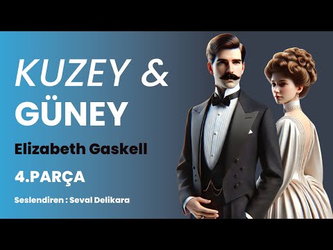 Kuzey ve Güney - Elizabeth Gaskell (Sesli Kitap 4.Parça) (Seval Delikara)