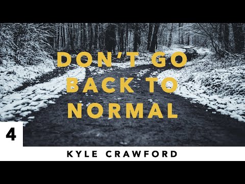 Youth, Don't Go Back To Normal! | Part 4 (w/ Kyle Crawford) - YouTube