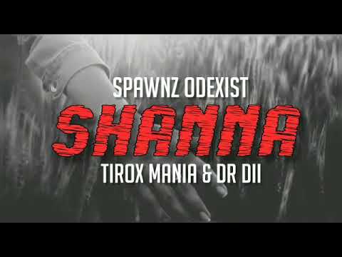 Shanna (Official Lyric Video 2020) - Spawnz Odexist (feat.Tirox Mania ...