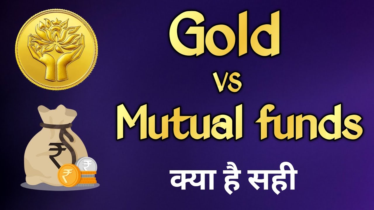 gold vs mutual fund | which investment is better gold or mutual fund ...