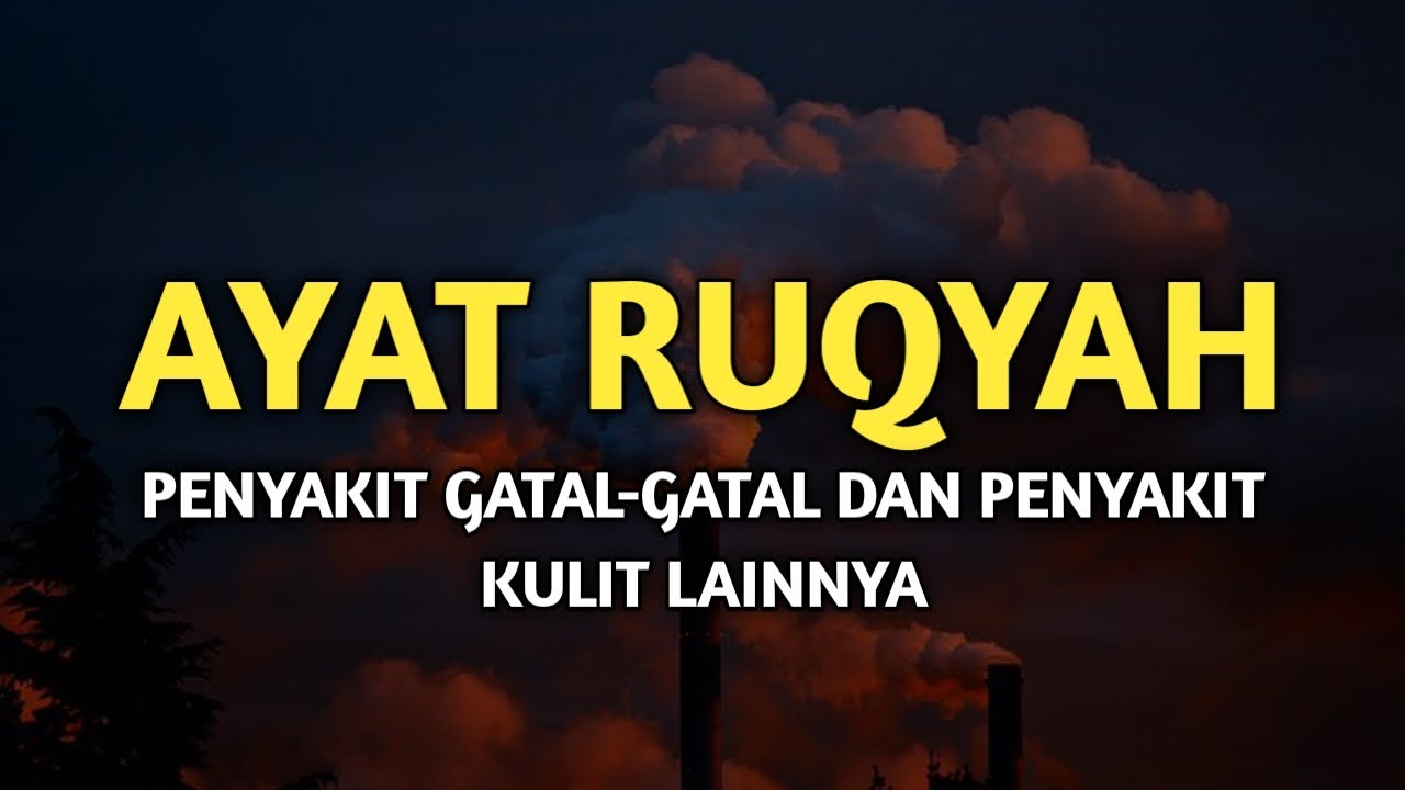 AYAT RUQYAH UNTUK PENYAKIT GATAL-GATAL DAN PENYAKIT KULIT LAINNYA ...