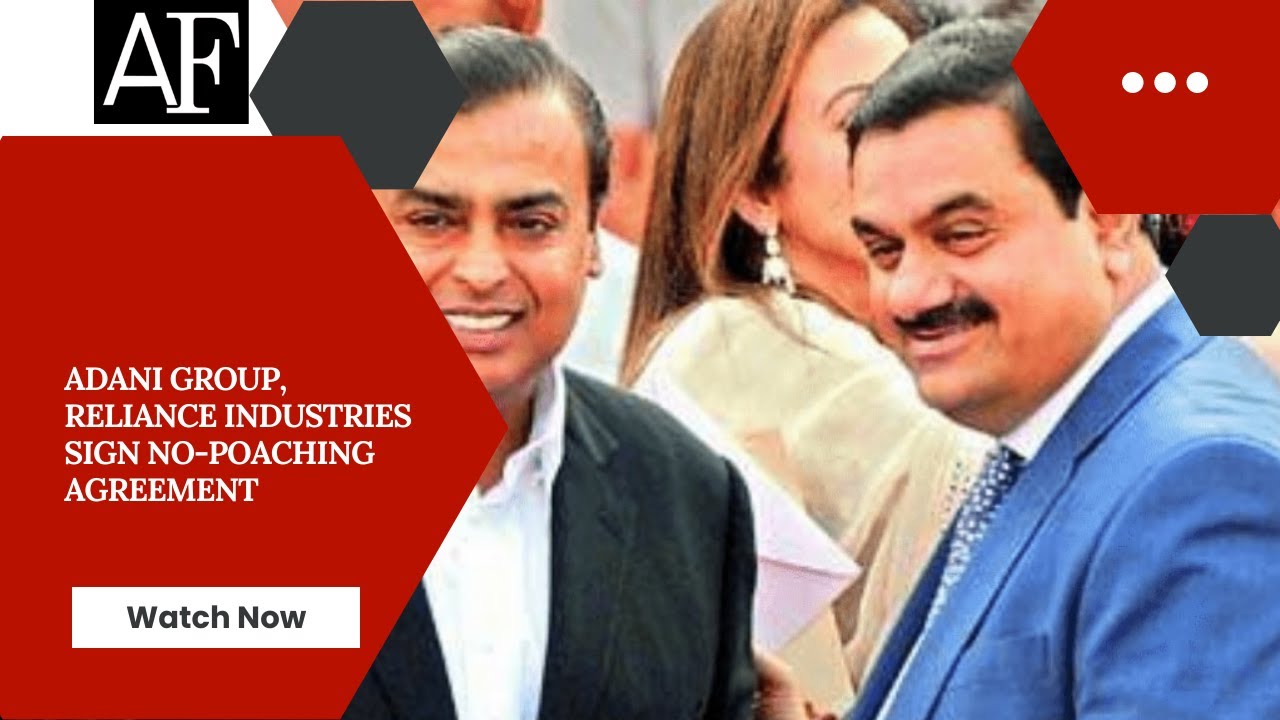 Adani Group, Reliance Industries sign No-Poaching agreement - YouTube