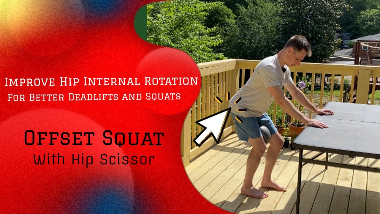 Offset Squat With Hip Scissor (Improve Hip Internal Rotation For Better ...