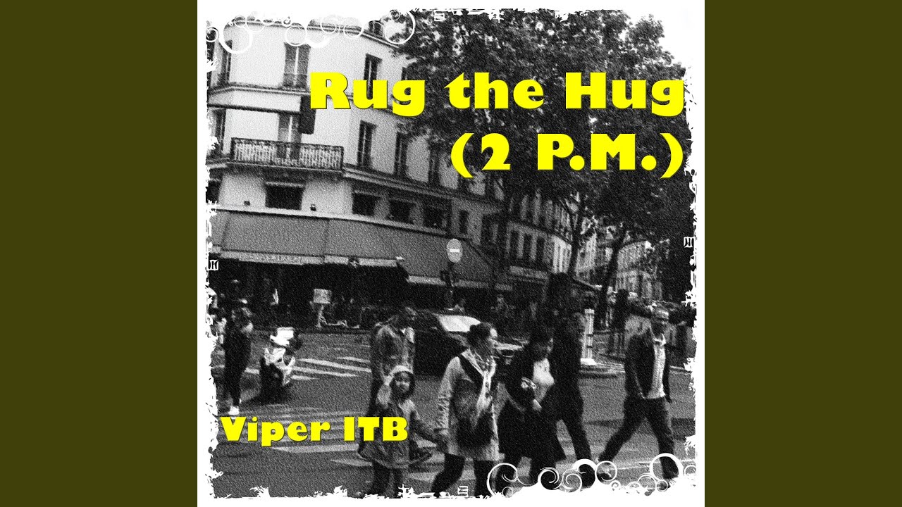 Rug the Hug (2 P.M.) - YouTube