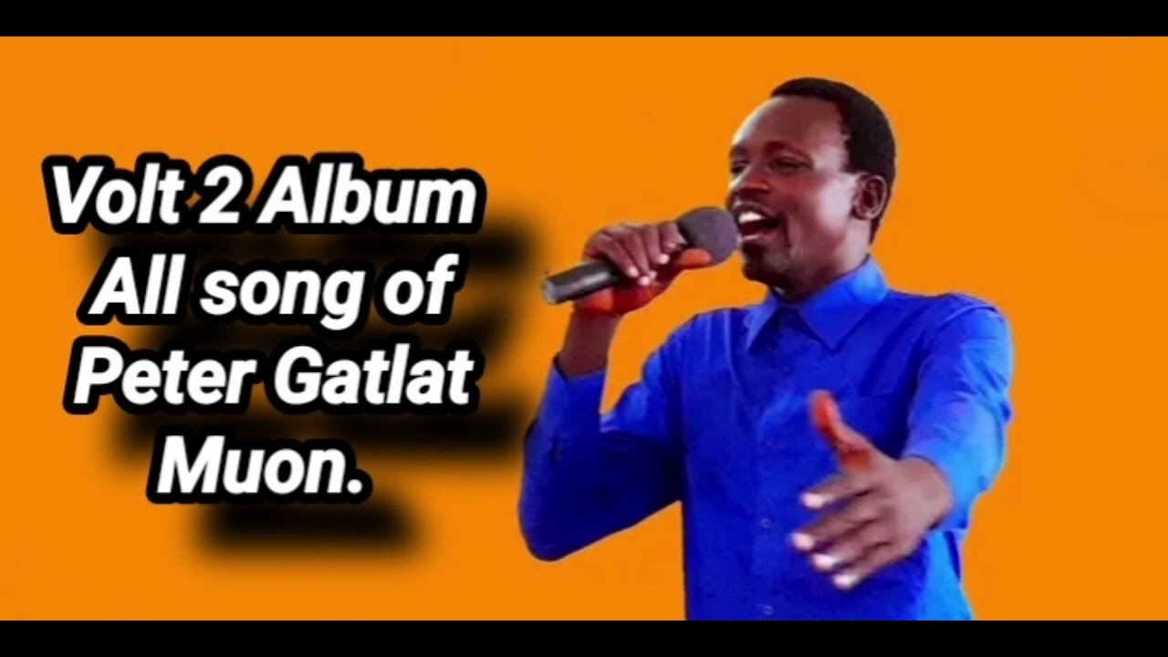 Album 2 all songs By Peter Gatlat Muon. - YouTube