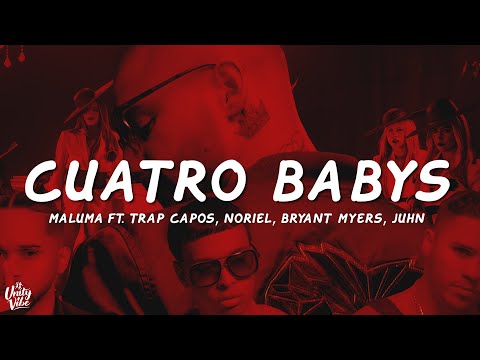 Maluma - Cuatro Babys (Lyrics/Letra) ft. Trap Capos, Noriel, Bryant Myers, Juhn