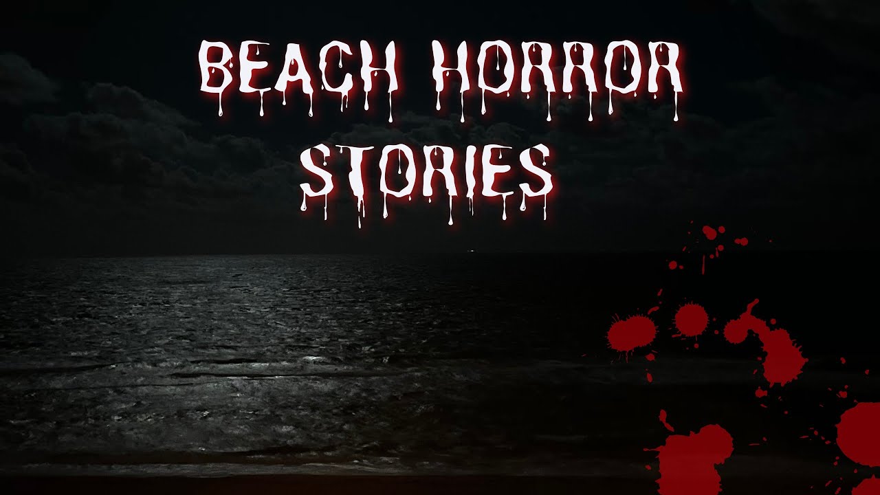 3 Creepy True Beach HORROR Stories | True Scary Stories - YouTube