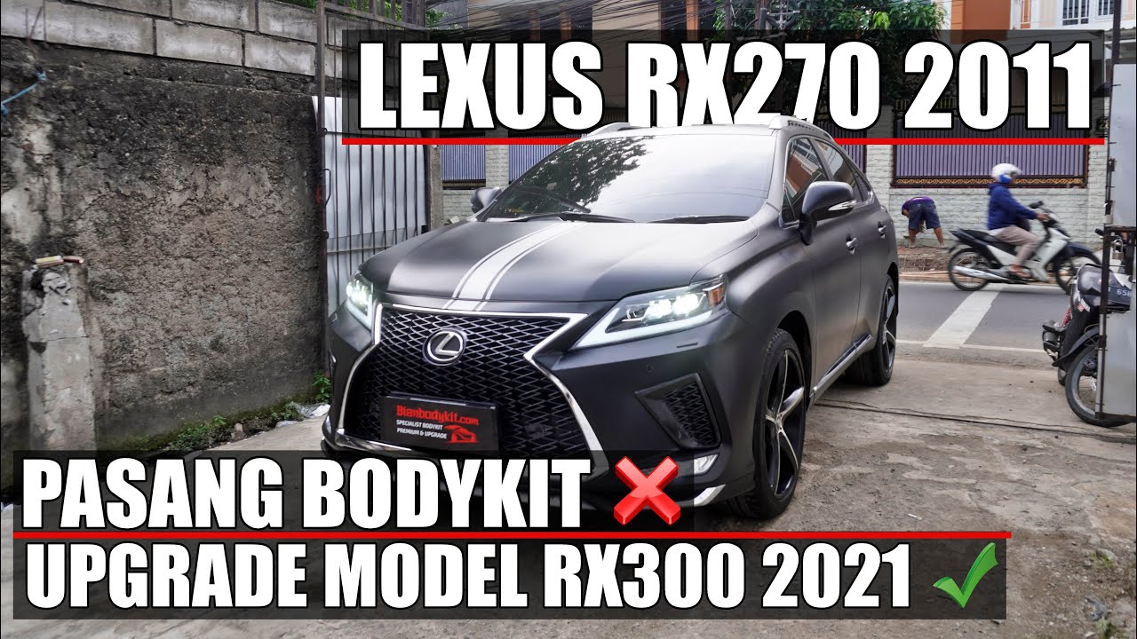 LEXUS RX270 2011 KE RX300 2021 | TAMPIL GARANG BIKIN NGILER - YouTube