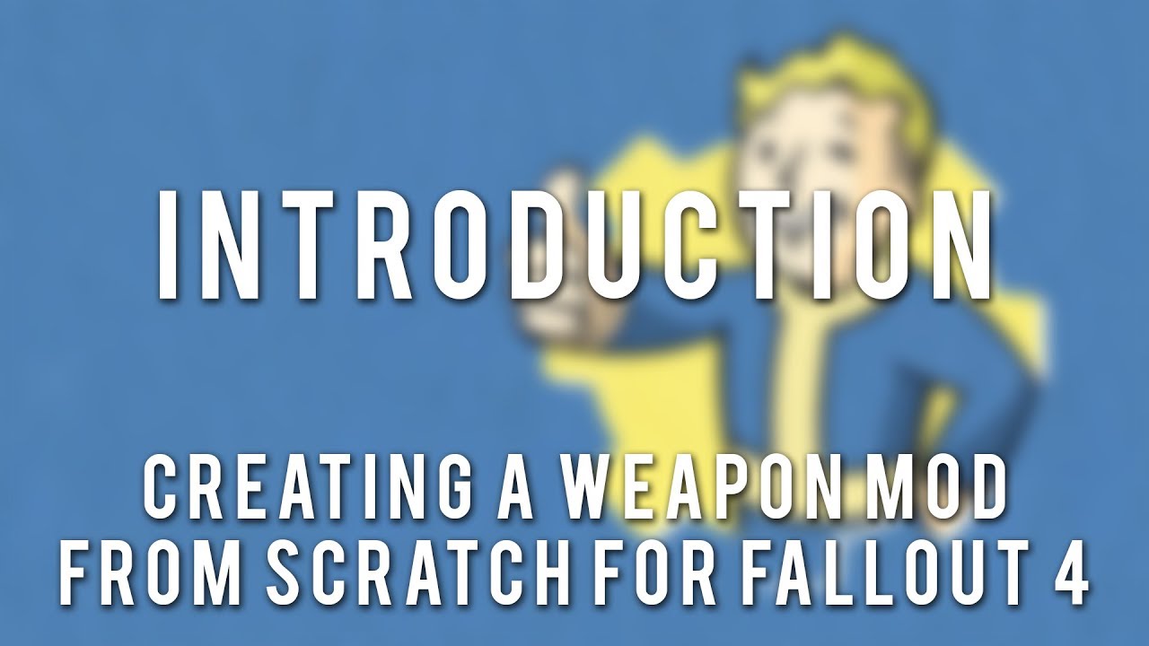 Fo4 Weapon Modding Tutorial Introduction Youtube