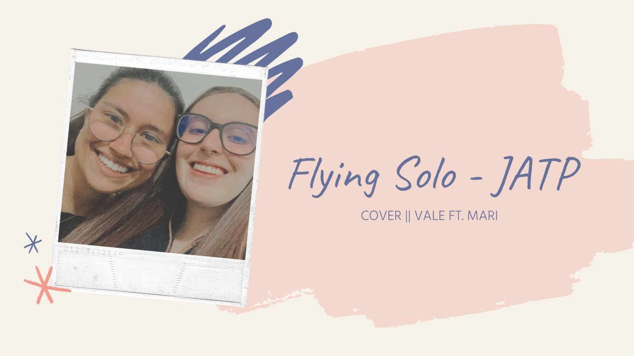 FLYING SOLO- JATP cover || Vale ft. Mari - YouTube