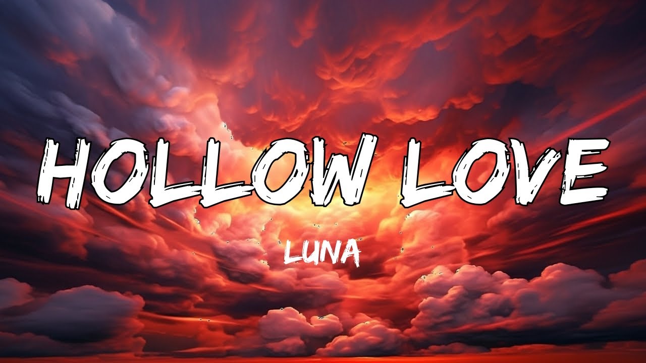Luna - Hollow Love (Lyrics) |Sad Melody | - YouTube