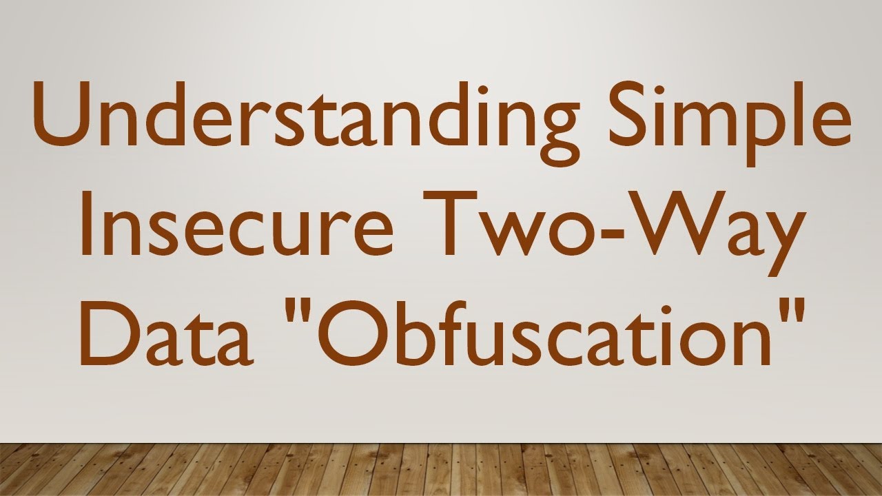 Understanding Simple Insecure Two-Way Data "Obfuscation" - YouTube