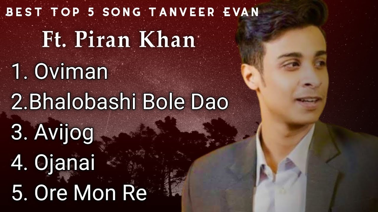 Best of Tanveer Evan 2022 | Tanveer Evan Hits Songs | Latest Bengali ...