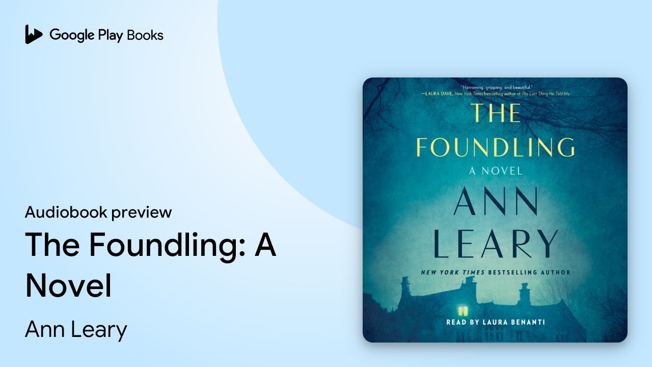 The Foundling: A Novel by Ann Leary · Audiobook preview - YouTube