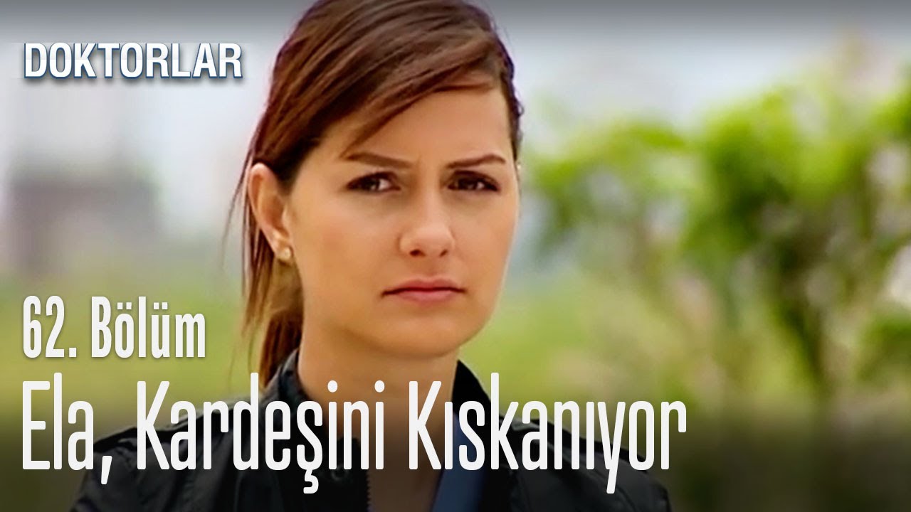 Ela kardeşini kıskanıyor - Doktorlar 62. Bölüm - YouTube