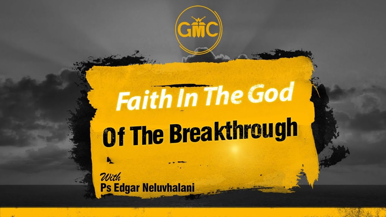 Faith In The God Of The Breakthrough - YouTube