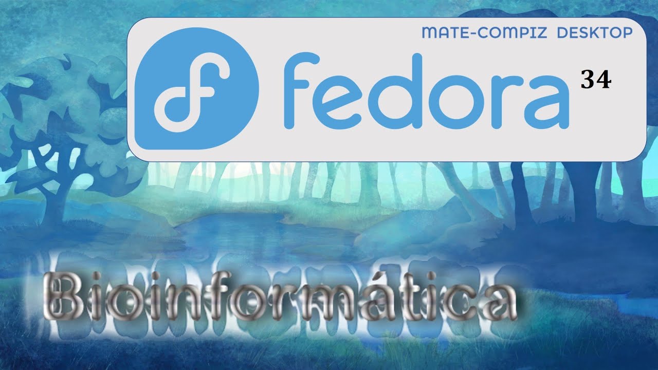 Fedora 34 MATE COMPIZ DESKTOP - Bioinformática revisión para estudios ...
