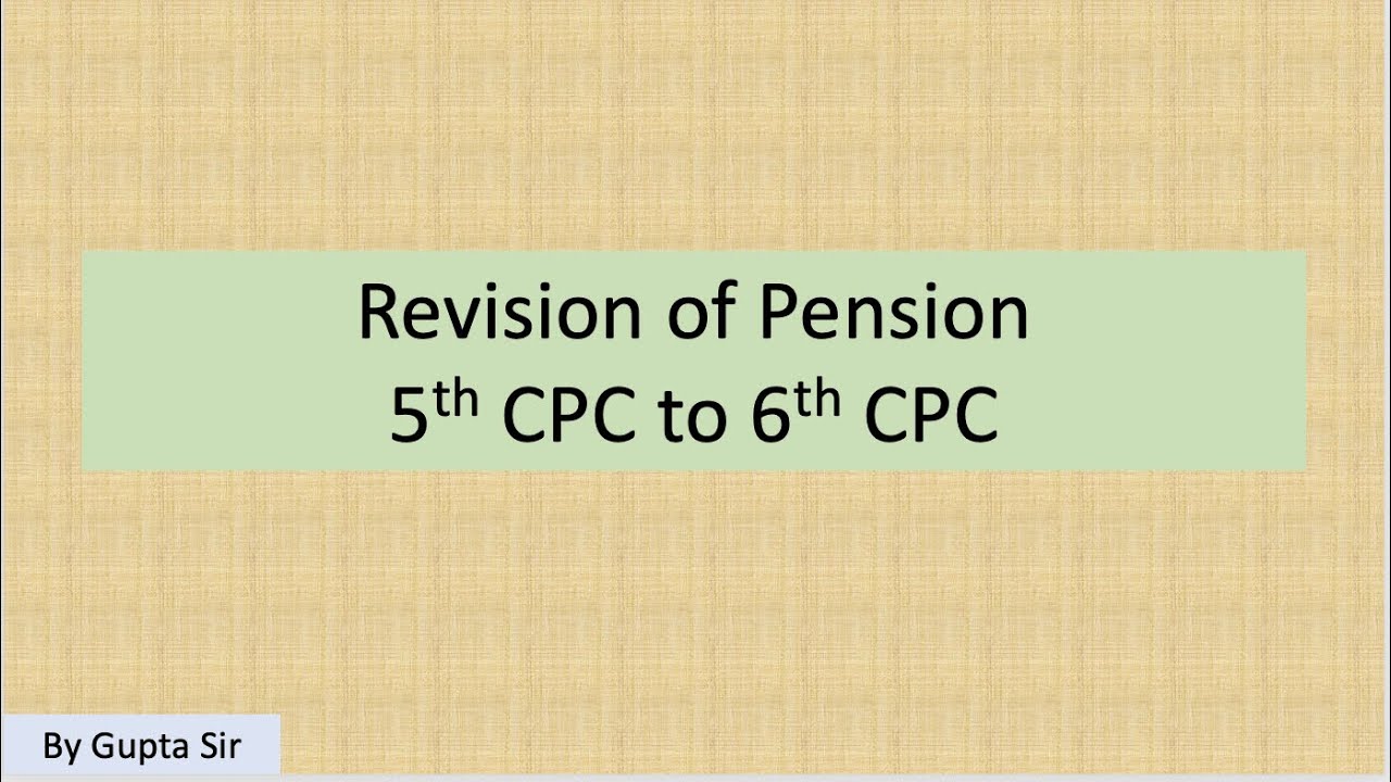 Revision of Pension 5th CPC to 6th CPC - YouTube