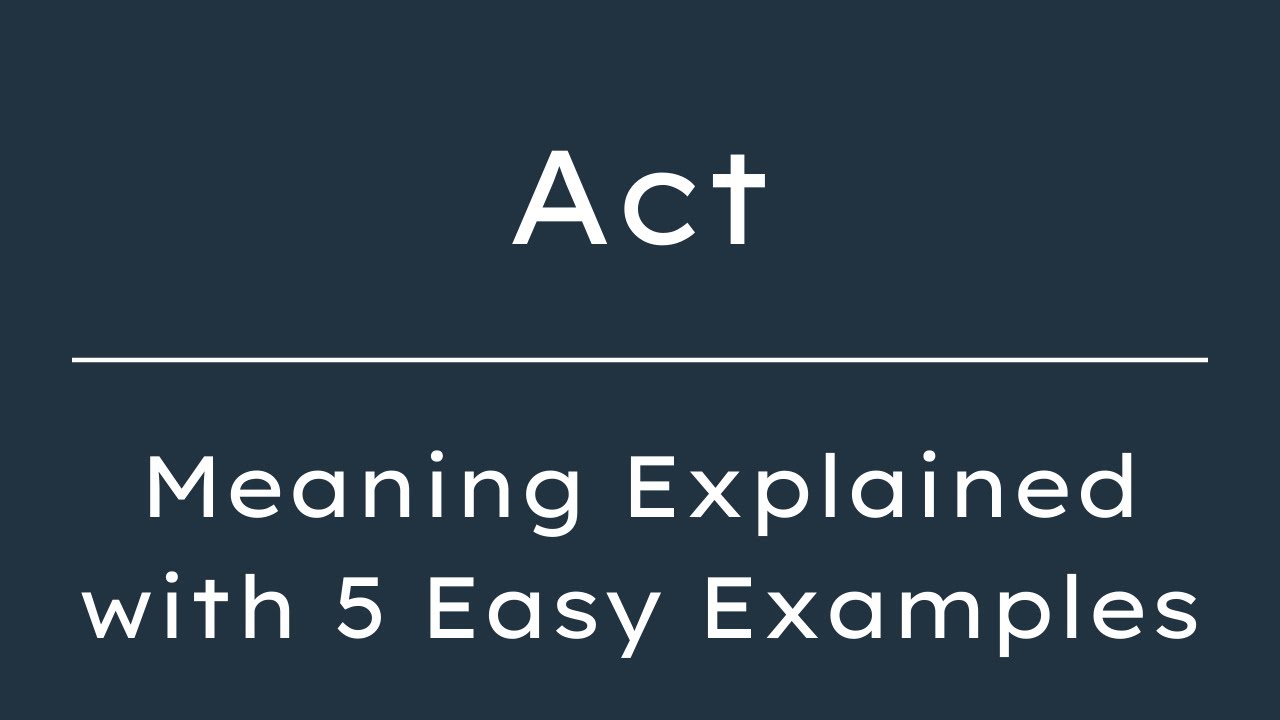 Act Meaning in English With 5 Example Sentences, Act Meaning in English ...