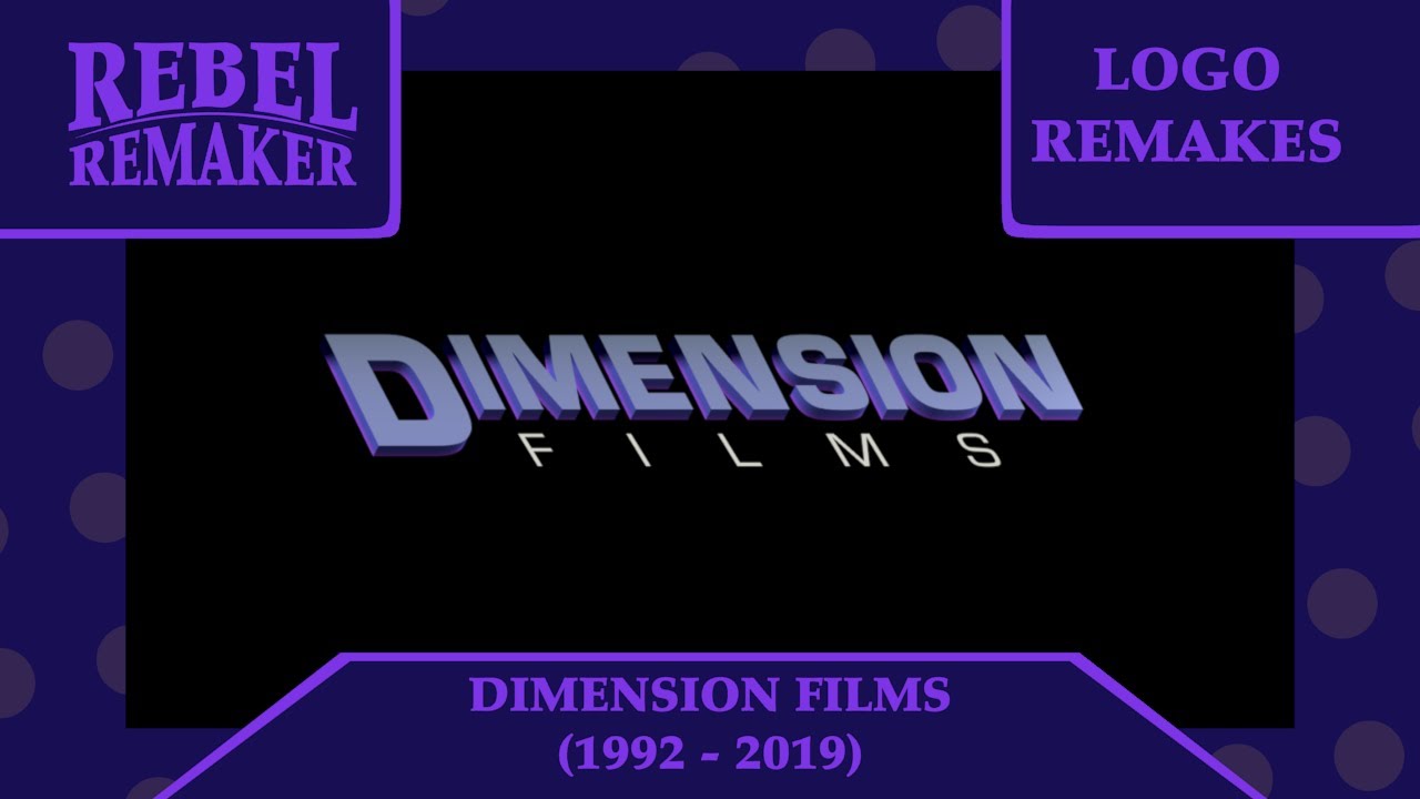 Logo Remakes: Dimension Films (1992-2019) - YouTube