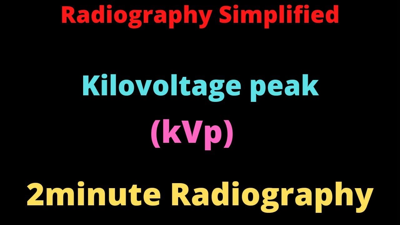 kVp l kilovoltage peak l 2minute Radiography l Radiography Simplified l ...