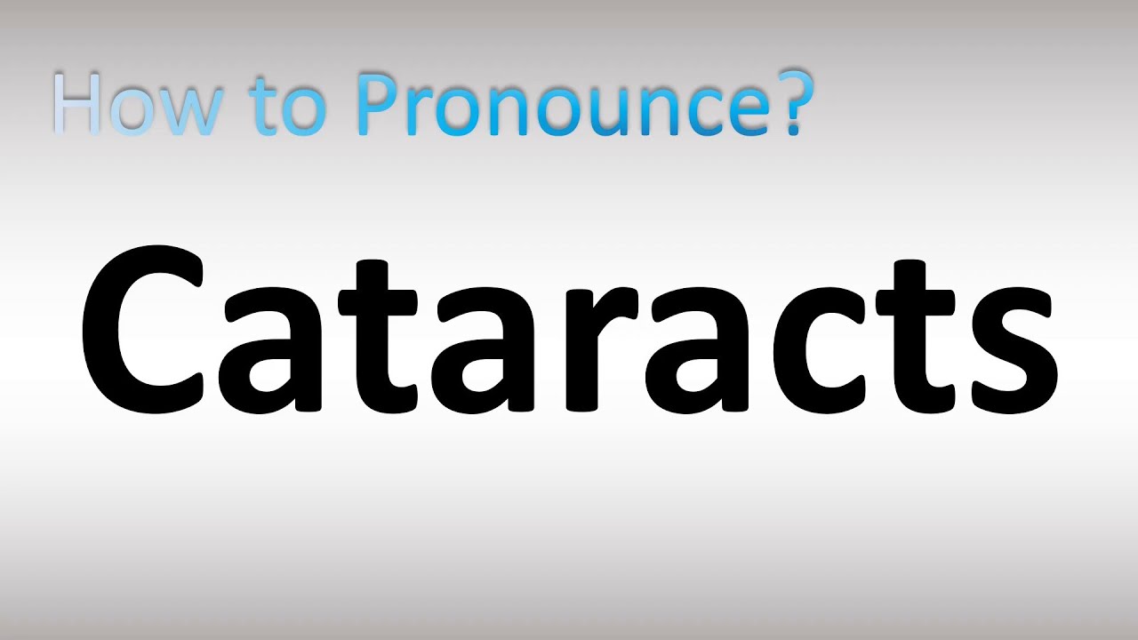 How to Pronounce Cataracts - YouTube