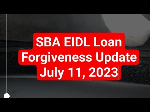 SBA EIDL Loan Forgiveness Update July 11, 2023 - YouTube