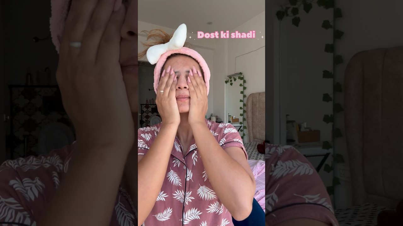 Dost ki shadi / skin care #skincare #shadi #grwm i - YouTube