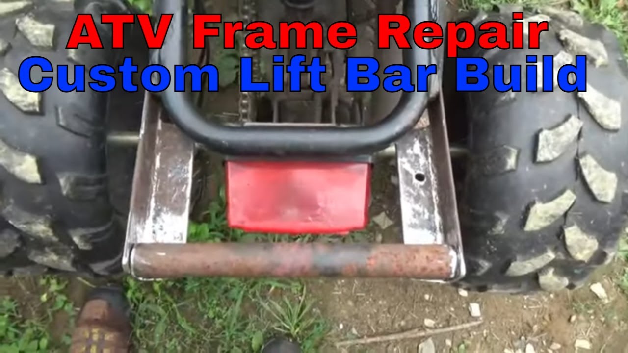Repairing a Broken ATV Frame, Custom Lift Bar Build, Grinding and ...