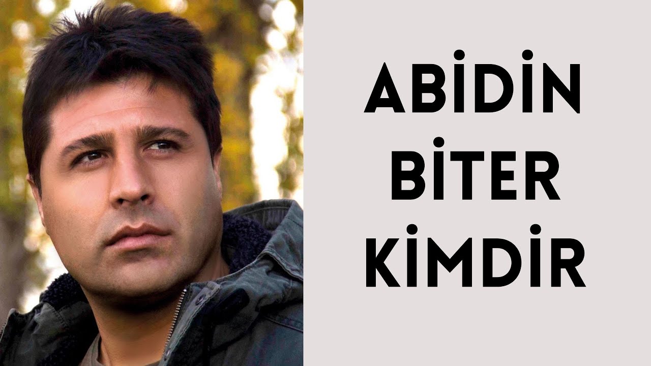 ABİDİN BİTER KİMDİR, HAYATI VE HAKKINDA BİLİNMEYENLER - YouTube