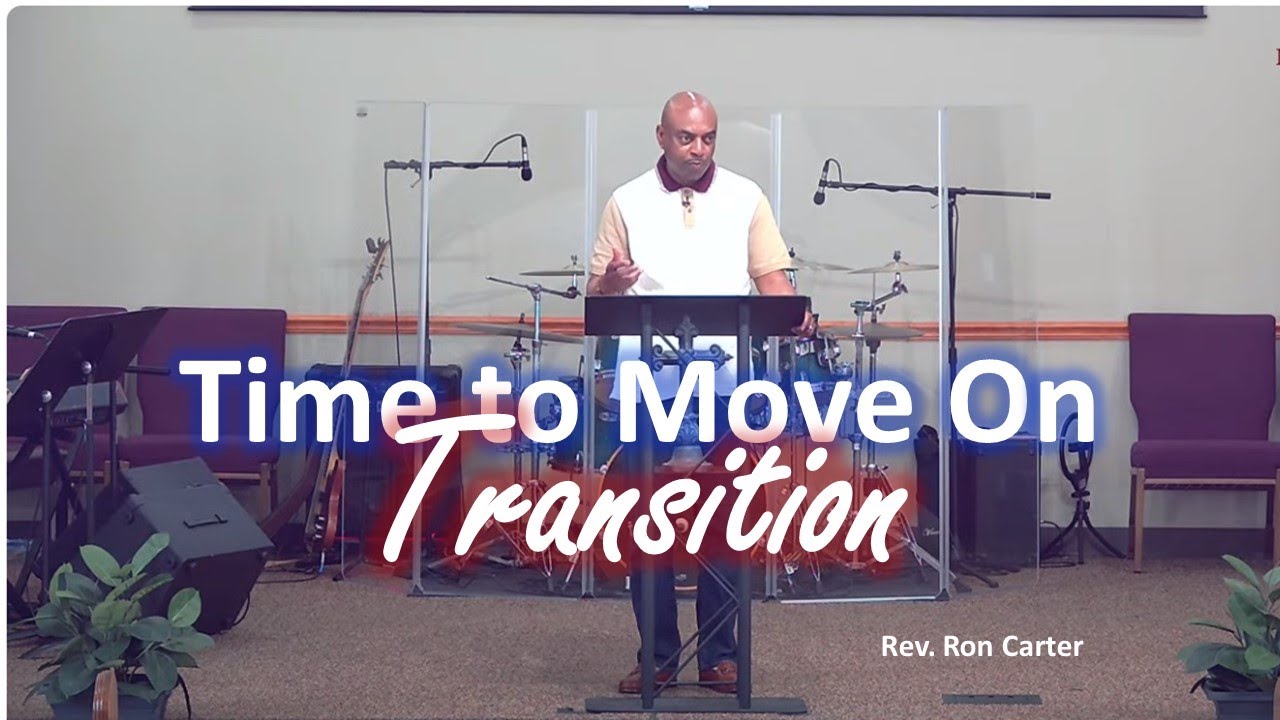 May 26, 2024 - Time To Move On - Rev. Ron Carter - YouTube