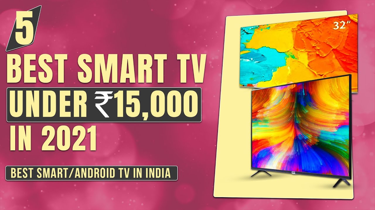 5 Best Smart TV under 15000 in 2021 | September | Android tv under 15k ...
