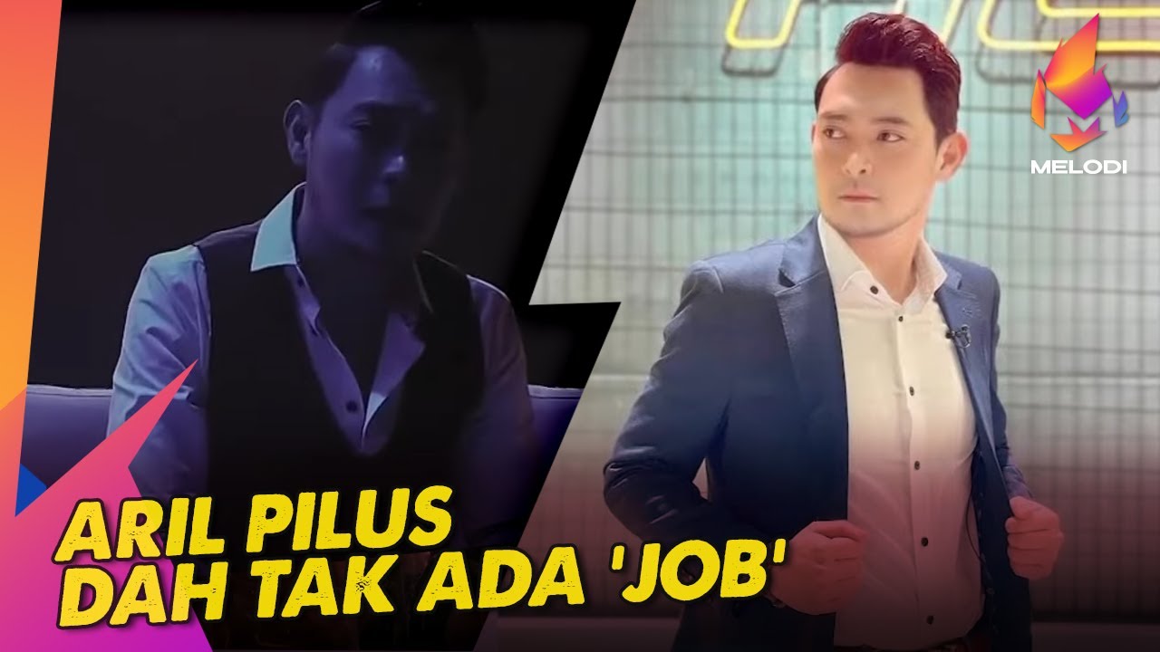 Aril Pilus Dah Tak Ada 'Job' | Melodi (2022) - YouTube