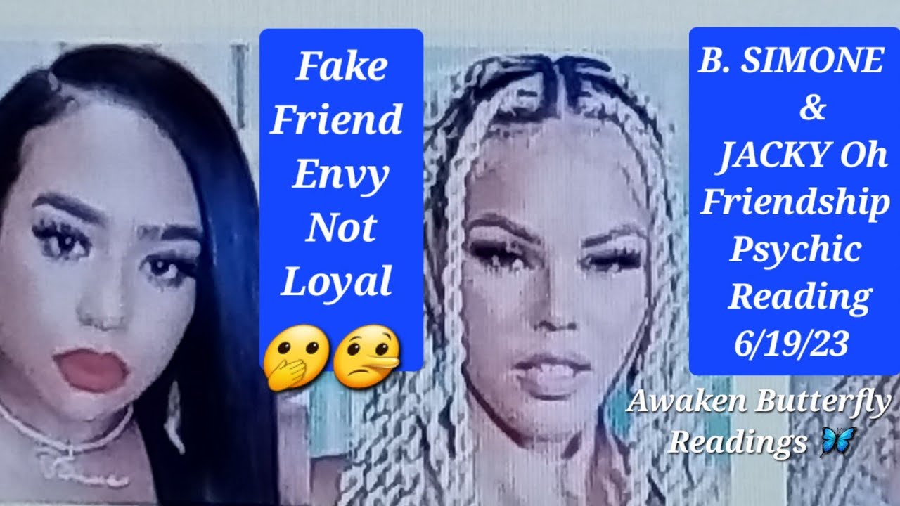 B.SIMONE & JACKY Oh *Friendship* Psychic Reading 6/19/23 - YouTube