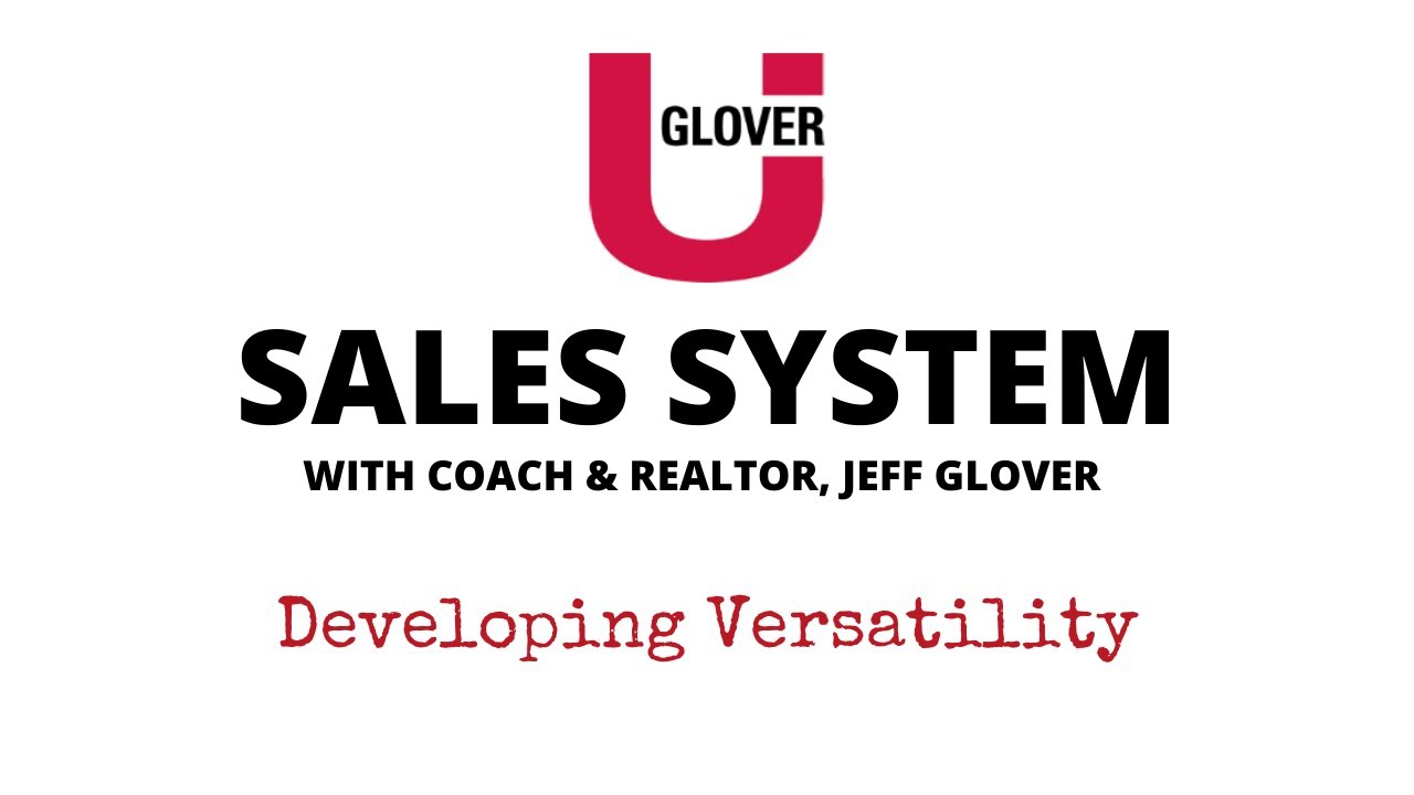Developing Versatility with Realtor and Coach, Jeff Glover - YouTube