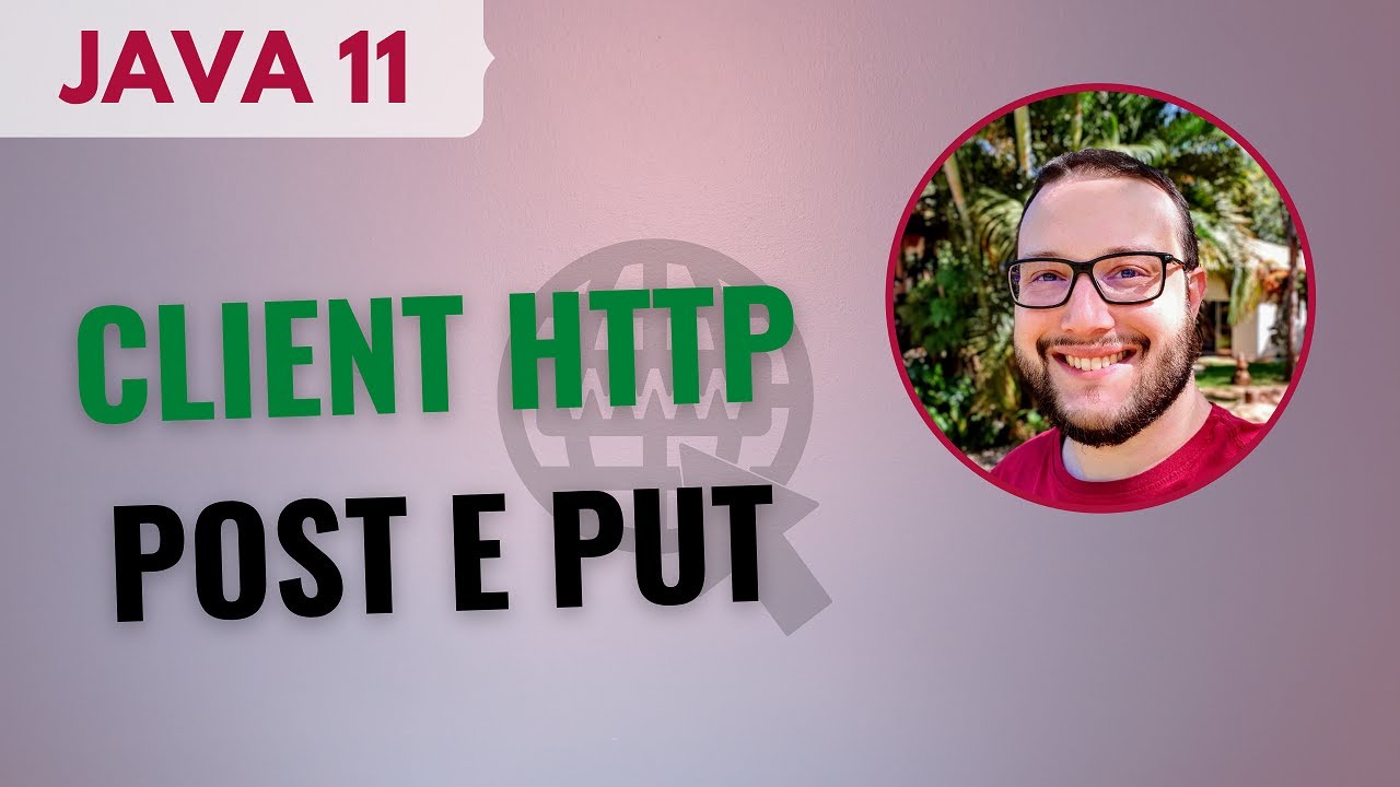 Dominando o CLIENT HTTP do JAVA 11! - YouTube