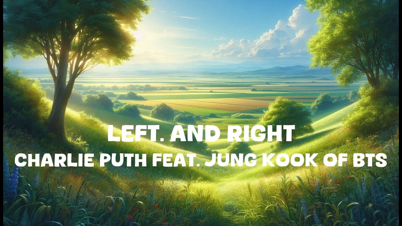 Charlie Puth - Left And Right feat. Jung Kook of BTS (Lyrics) - YouTube