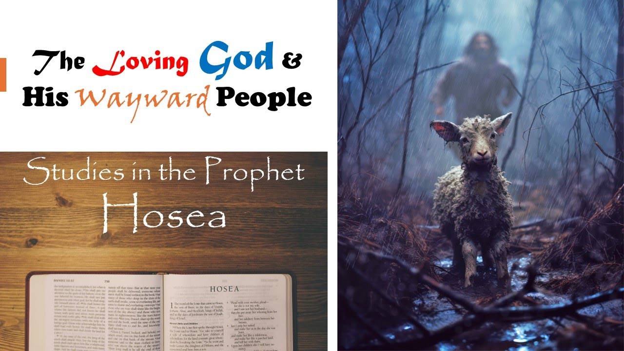 Hosea- The Loving God and His Wayward People - YouTube