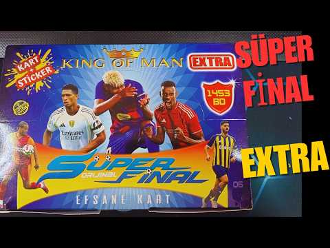 SÜPER FİNAL EXTRA KİNG OF MAN SÜPER FUTBOL KART AÇILIŞI